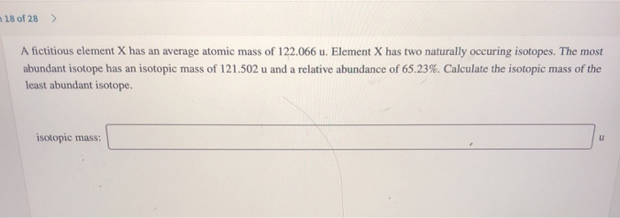 Solved 18 of 28 A fictitious element X has an average atomic | Chegg.com