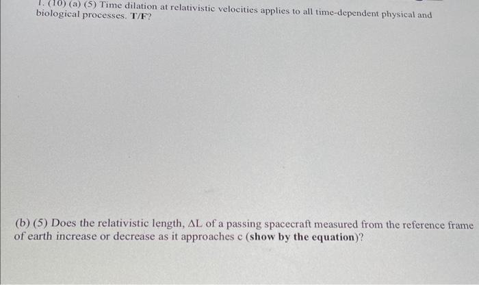 Solved 1. (10) (a) (5) Time dilation at relativistic | Chegg.com