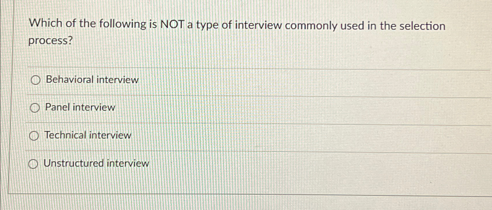 Solved Which of the following is NOT a type of interview | Chegg.com