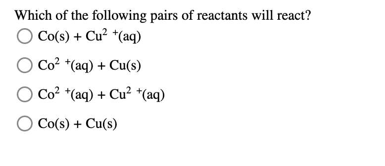 Solved Which of ﻿the following pairs of ﻿reactants will | Chegg.com