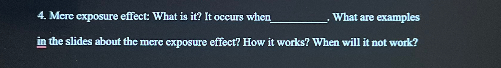 Solved Mere exposure effect: What is it? ﻿It occurs when | Chegg.com