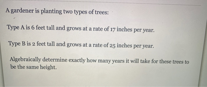 Solved A gardener is planting two types of trees: Type A is | Chegg.com