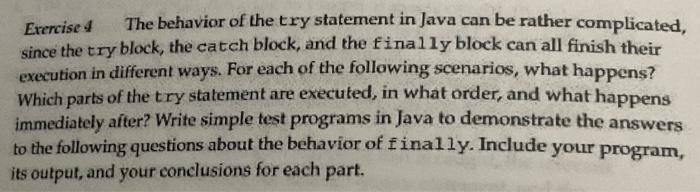Solved Exercise 4 The behavior of the try statement in Java | Chegg.com