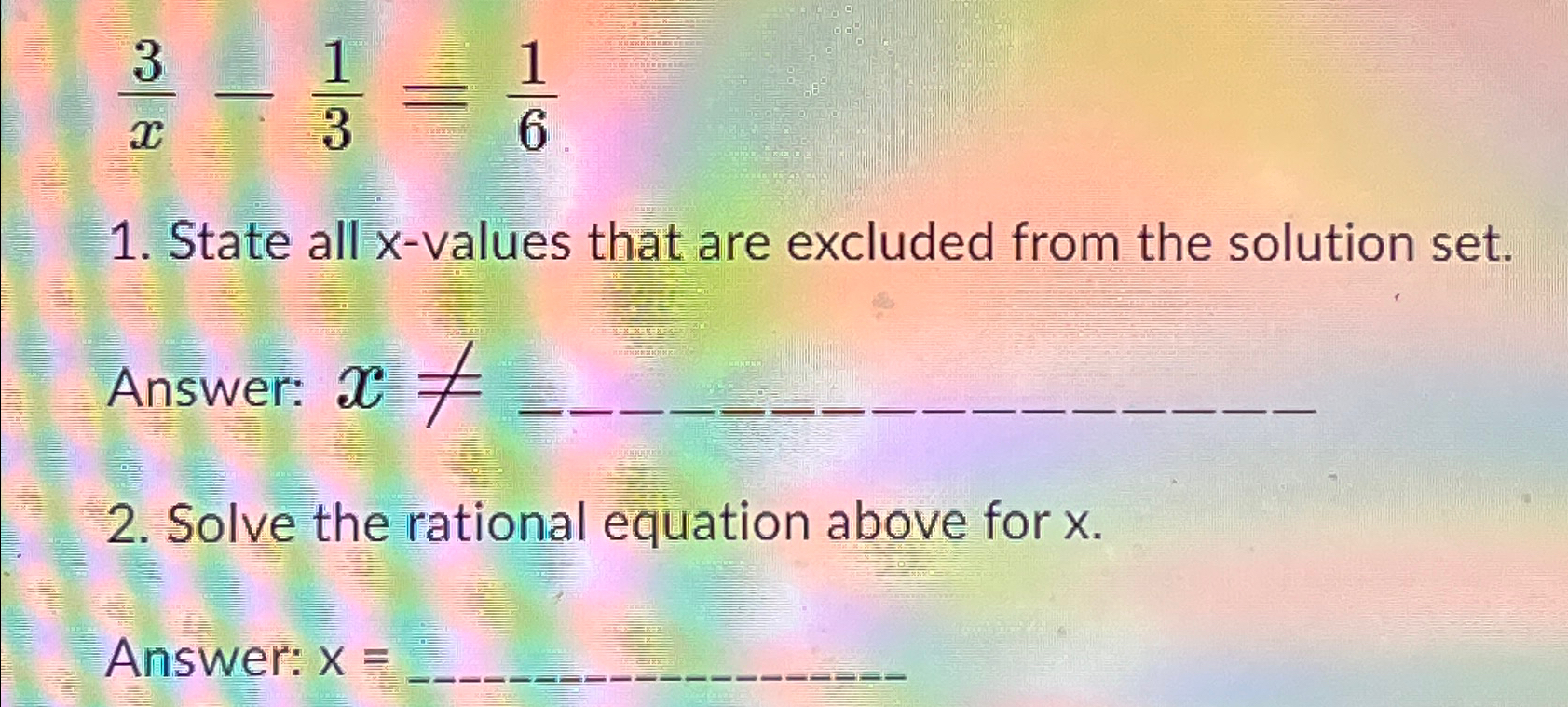 Solved 3x-13=16State all x-values that are excluded from the | Chegg.com