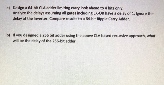 a) Design a 64-bit CLA adder limiting carry look | Chegg.com