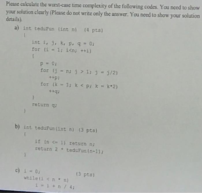 Solved Please calculate the worst-case time complexity of | Chegg.com