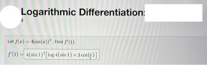Solved Logarithmic Differentiation et f(x)=4(sin(x))x. Find | Chegg.com