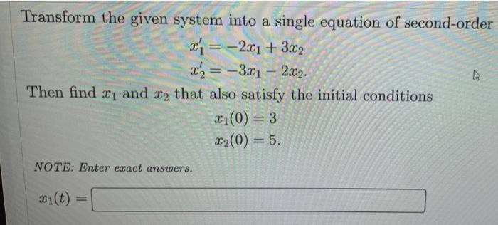 Solved Transform the given system into a single equation of | Chegg.com