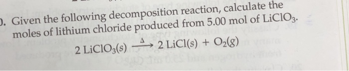 Solved ). Given the following decomposition reaction, | Chegg.com
