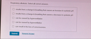 Solved Resplatory alkalosis: Select all correct | Chegg.com