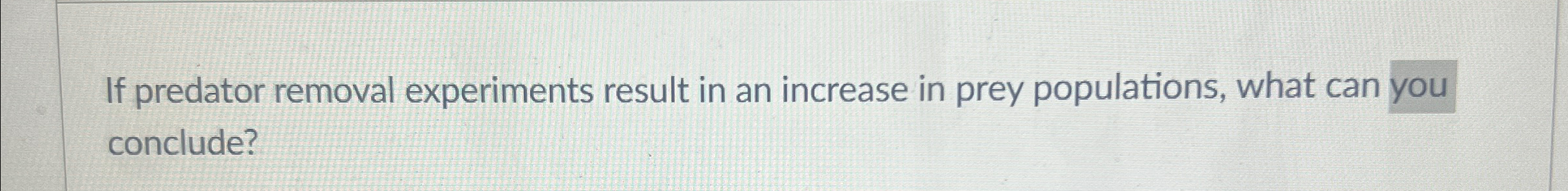 Solved If predator removal experiments result in an increase | Chegg.com