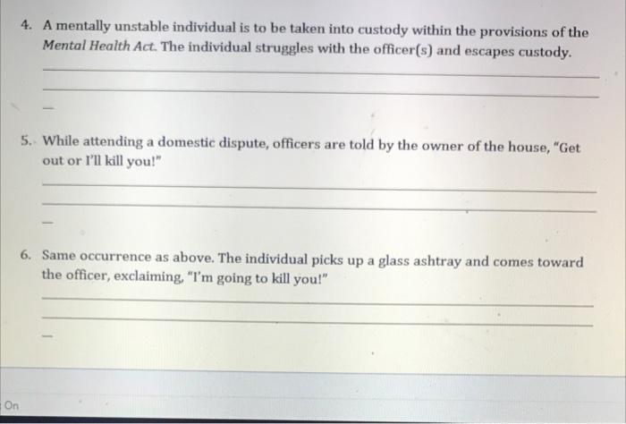 Solved 4. A mentally unstable individual is to be taken into | Chegg.com