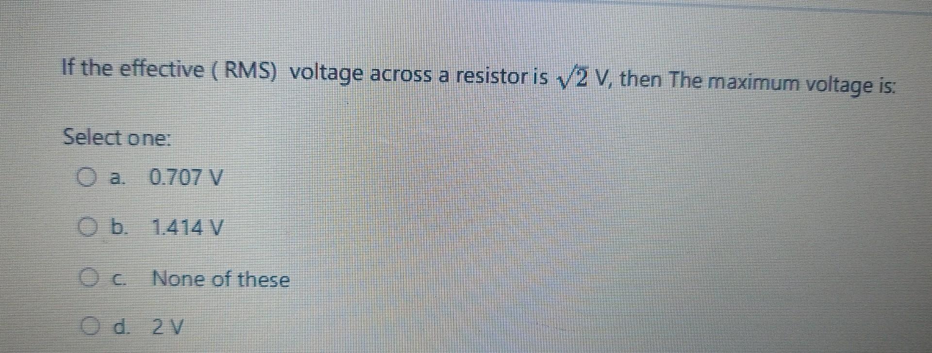 Solved If the effective ( RMS) voltage across a resistor is | Chegg.com