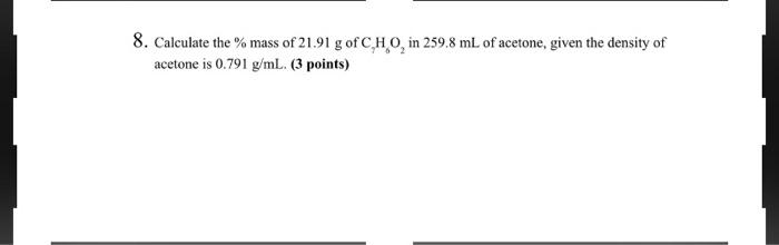 Solved 8. Calculate the \% mass of 21.91 g of C7H6O2 in | Chegg.com
