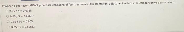 Solved In multiple comparison prodecures, the "Bonferroni | Chegg.com
