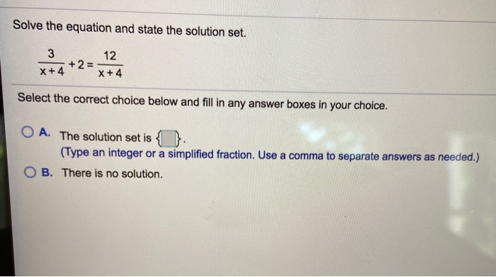 Solved Solve the equation and state the solution set. 12 X+4 | Chegg.com