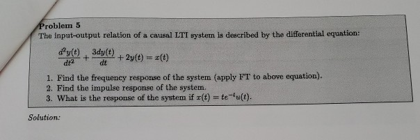 Solved Problem 5 The Input Output Relation Of A Causal Lti 1817