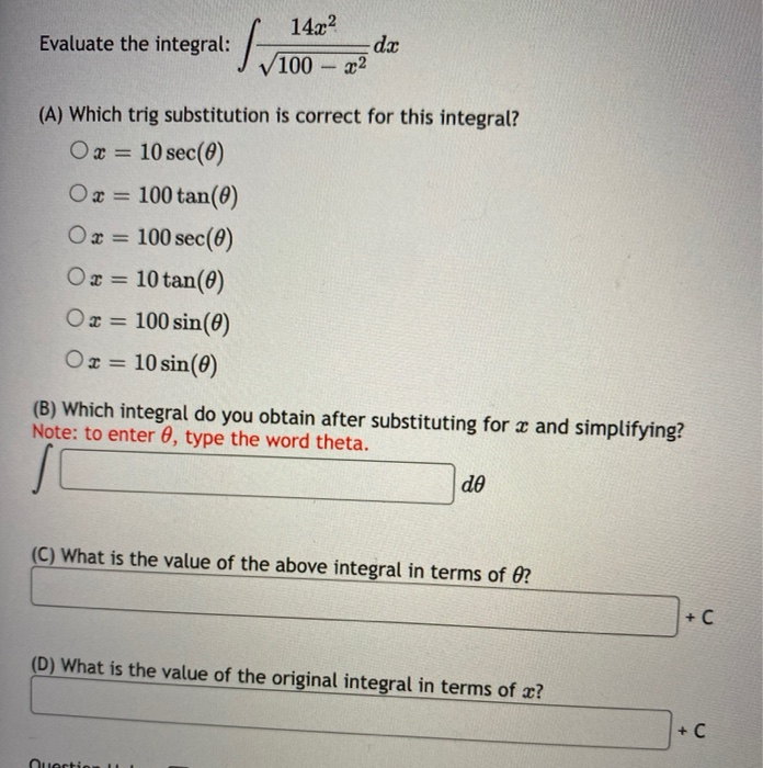 Solved Evaluate the integral: 14x2 -dx V100 - 22 (A) Which | Chegg.com
