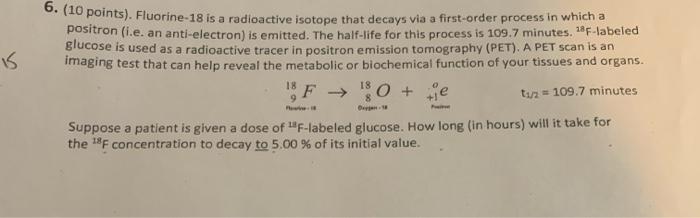 Solved (10 points). Fluorine-18 is a radioactive isotope | Chegg.com