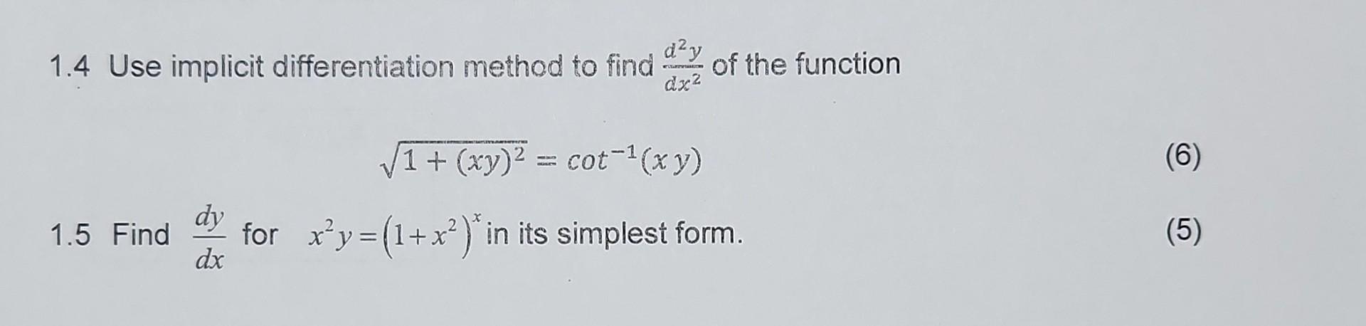 Solved 1.4 Use implicit differentiation method to find | Chegg.com