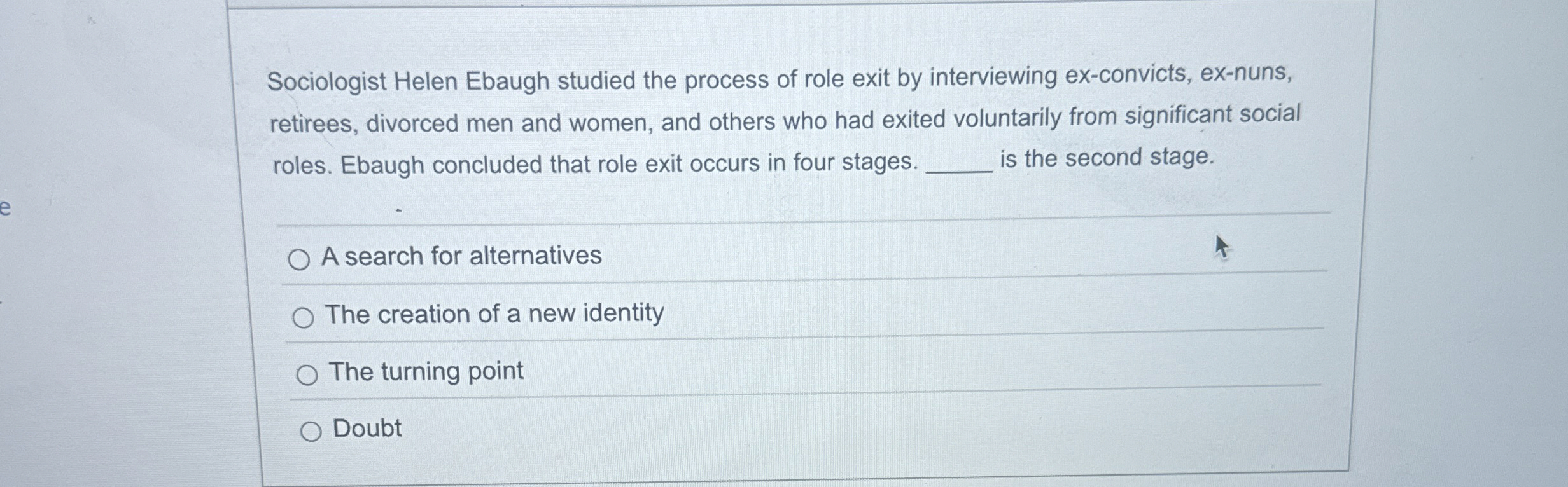 Solved Sociologist Helen Ebaugh studied the process of role | Chegg.com
