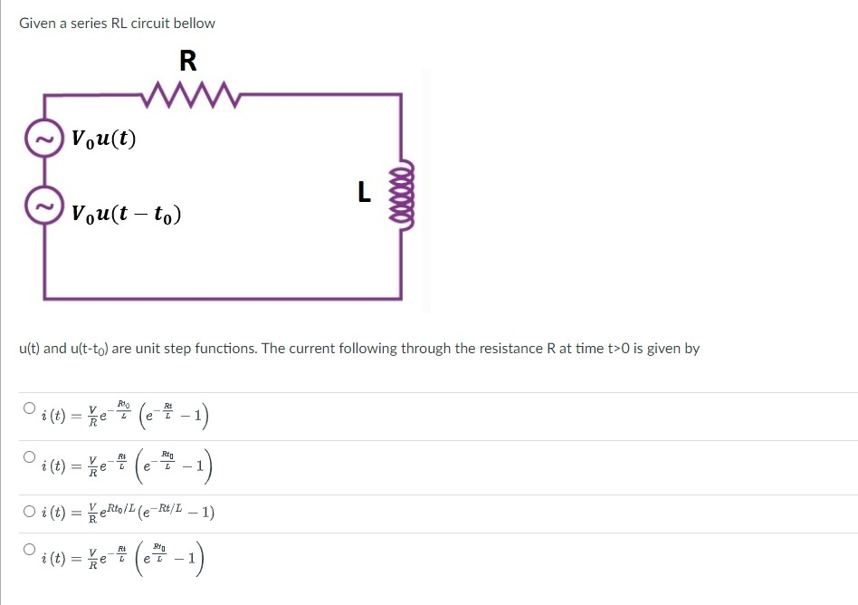 Solved Given a series RL circuit bellowu(t) ﻿and u(t-t0) | Chegg.com