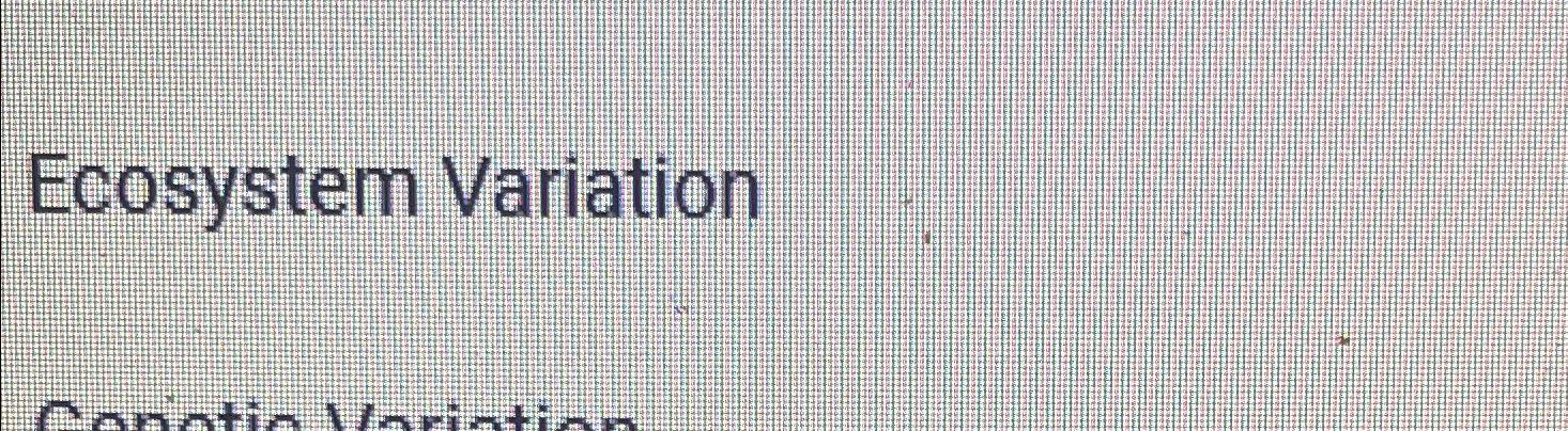 Solved Ecosystem Variation | Chegg.com