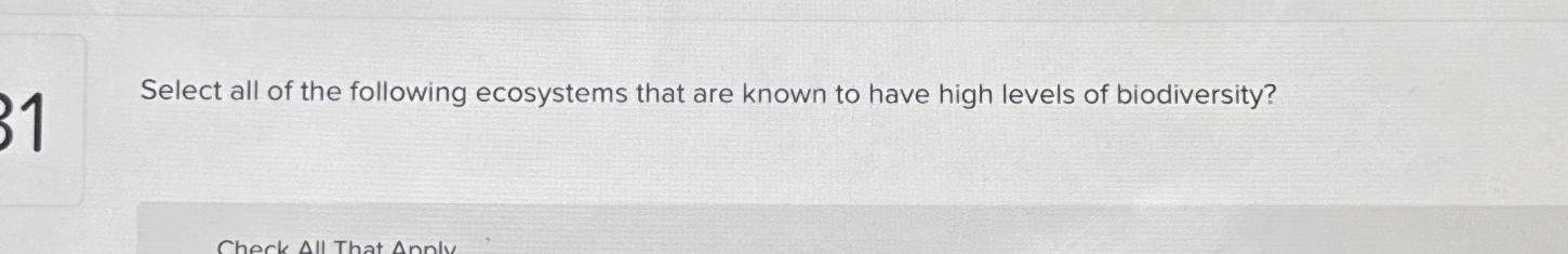 Solved Select all of the following ecosystems that are known | Chegg.com