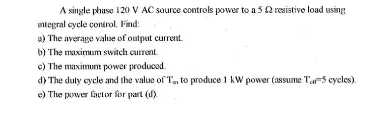 Solved A single phase 120 V AC source controls power to a 5 | Chegg.com
