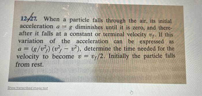 Solved 12/27. When a particle falls through the air, its | Chegg.com