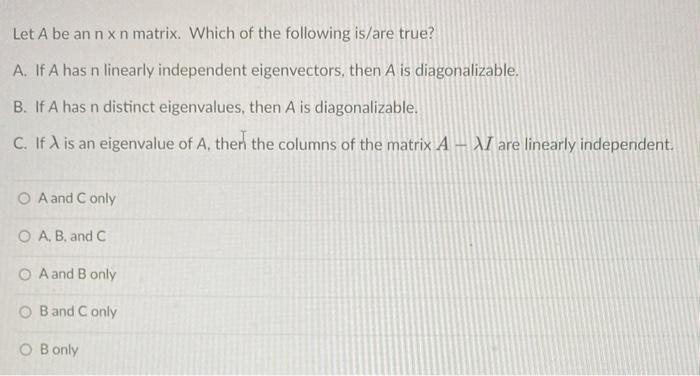 Solved Let A be an n×n matrix. Which of the following is/are | Chegg.com
