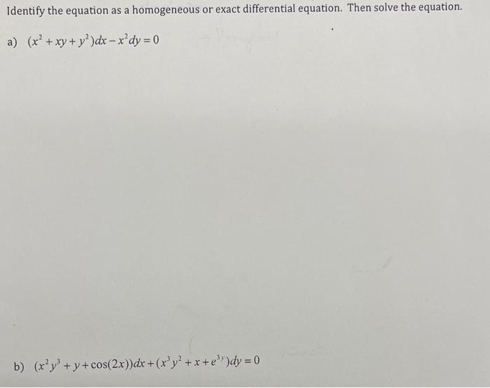 Solved Identify the equation as a homogeneous or exact | Chegg.com