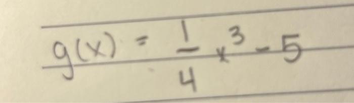 g(x)=41x3−5 | Chegg.com