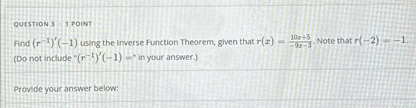 Solved QUESTION 3 - 1 ﻿POINTFind (r-1)'(-1) ﻿using the | Chegg.com