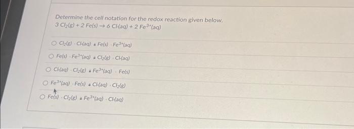 Solved Determine the cell notation for the redox reaction | Chegg.com