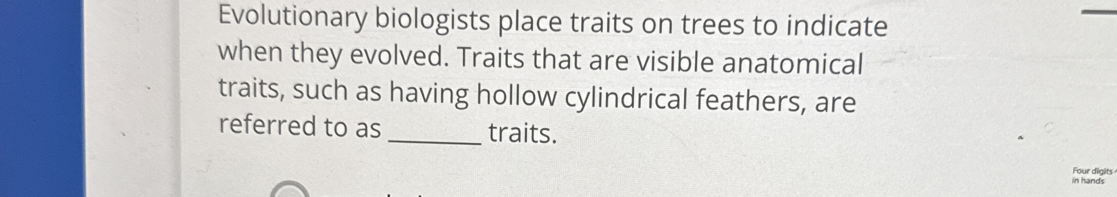 Solved Evolutionary biologists place traits on trees to | Chegg.com