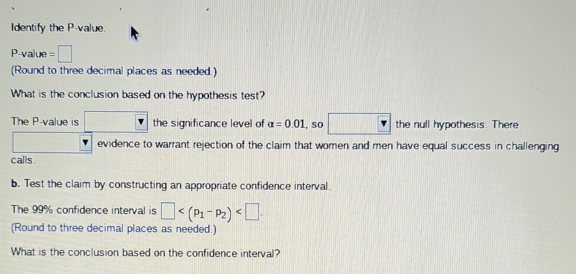 Solved P-value = (Round to three decimal places as needed.) | Chegg.com