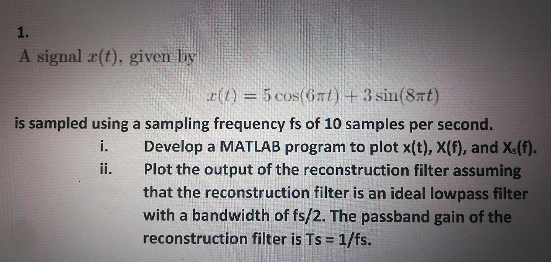 Solved 1. A signal x(t), given by r(t) = 5 cos(67t) + 3 | Chegg.com