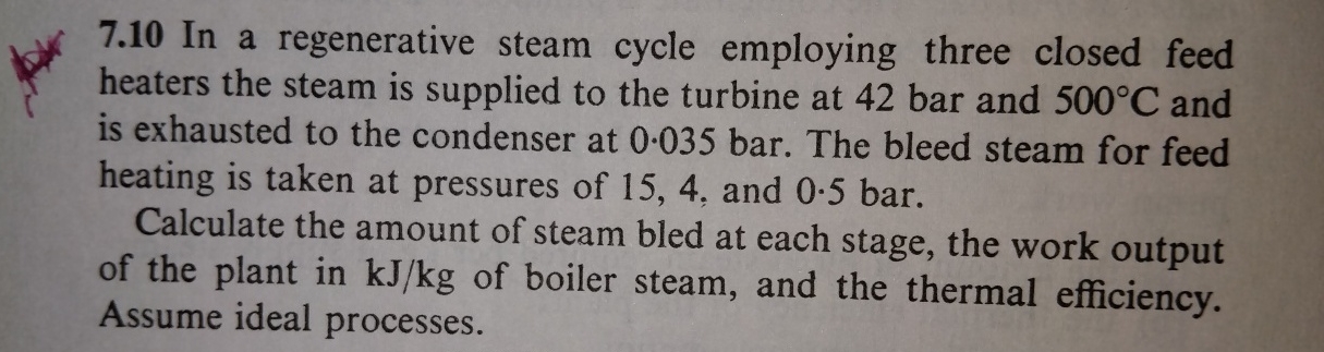 Solved 7.10 ﻿In a regenerative steam cycle employing three | Chegg.com