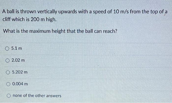 Solved A ball is thrown vertically upwards with a speed of | Chegg.com
