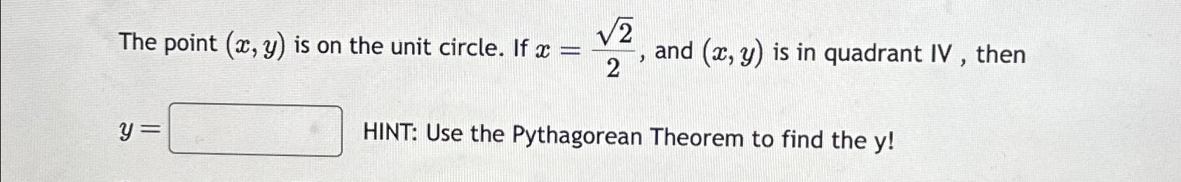 Solved The point (x,y) ﻿is on the unit circle. If x=222, | Chegg.com
