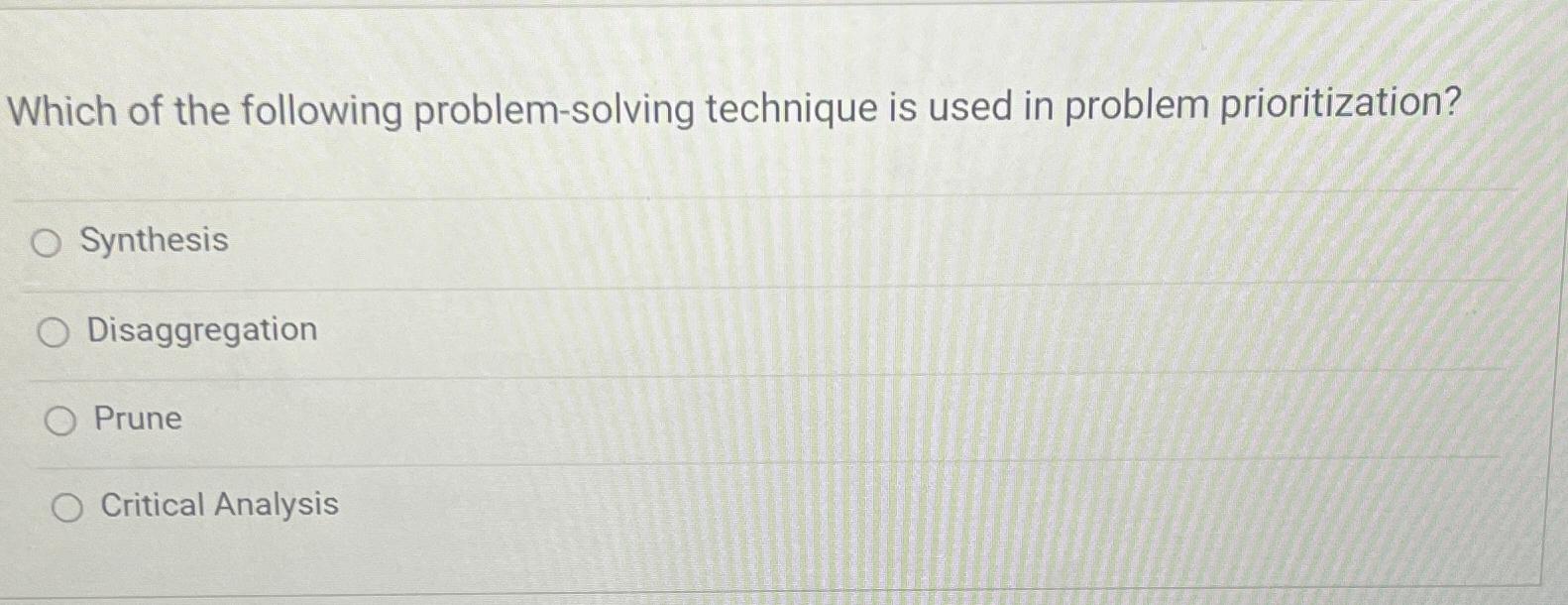 Solved Which of the following problem-solving technique is | Chegg.com