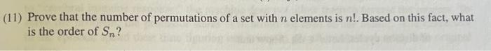 Solved 11) Prove that the number of permutations of a set | Chegg.com