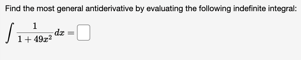 Solved Find the most general antiderivative by evaluating | Chegg.com