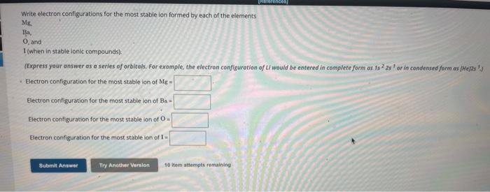 Solved Write electron configurations for the most stable ion | Chegg.com