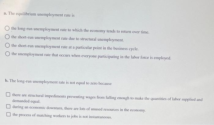 Solved a. The equilibrium unemployment rate is the long-run | Chegg.com