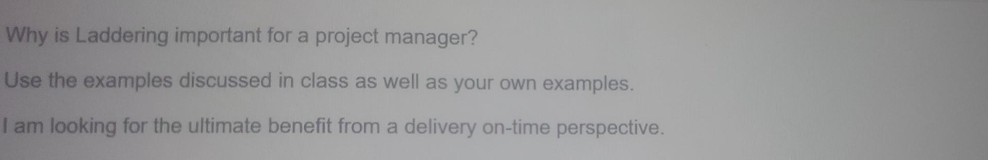 Solved Why is Laddering important for a project manager? Use | Chegg.com