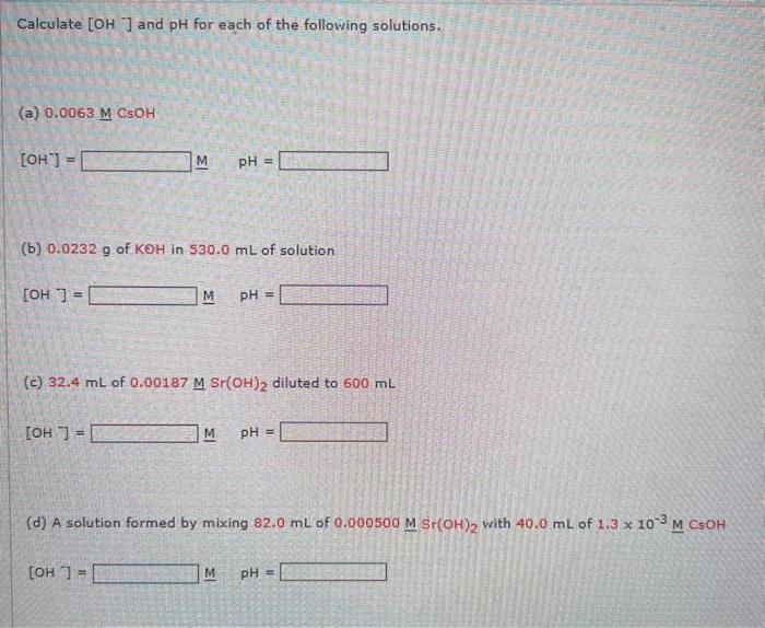 Solved Calculate [OH] ] and pH for each of the following | Chegg.com