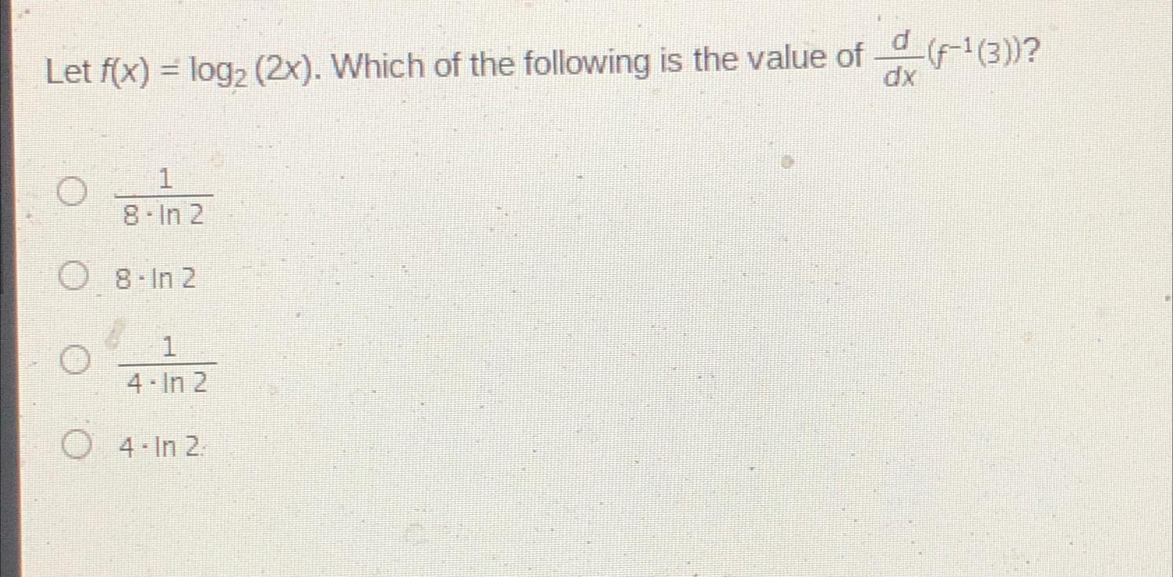 Solved Let f(x)=log2(2x). Which of the following is the | Chegg.com Solved Let f(x)=log2(2x). Which of the following is the | Chegg.com
