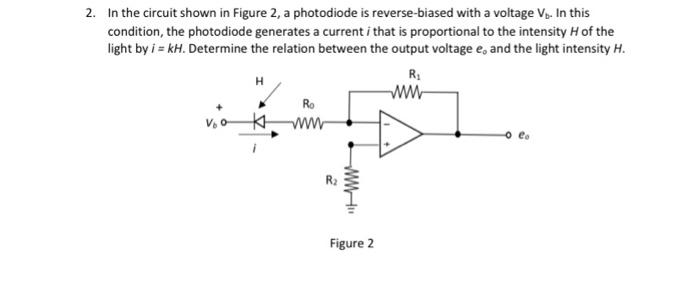Solved 2. In the circuit shown in Figure 2, a photodiode is | Chegg.com